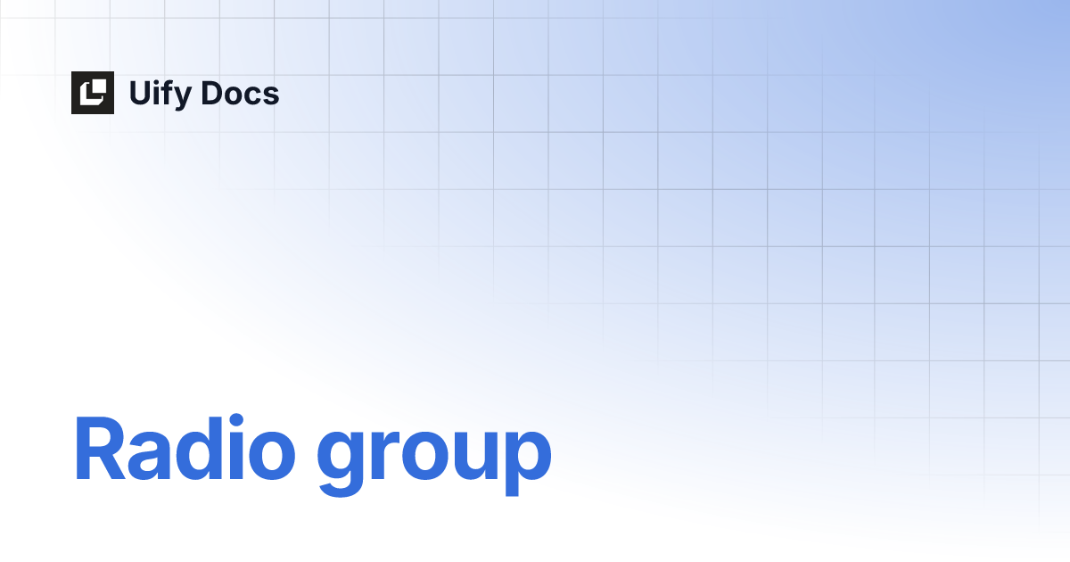 Radio group | Uify Docs