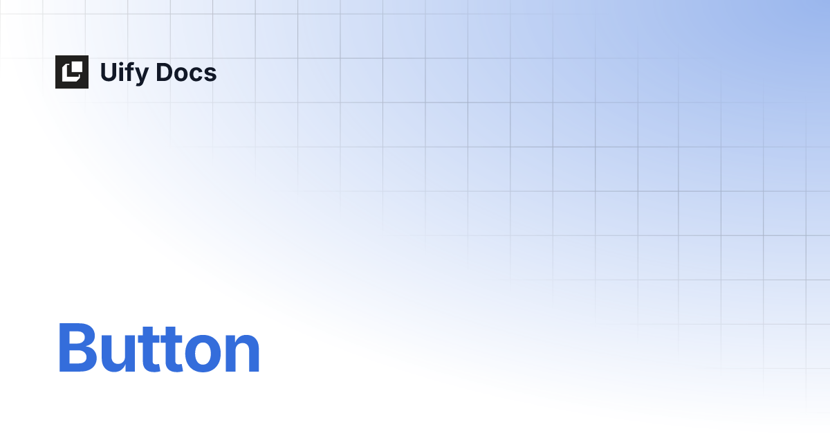 Button | Uify Docs Button | Uify Docs