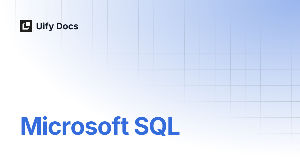 Microsoft SQL | Uify Docs