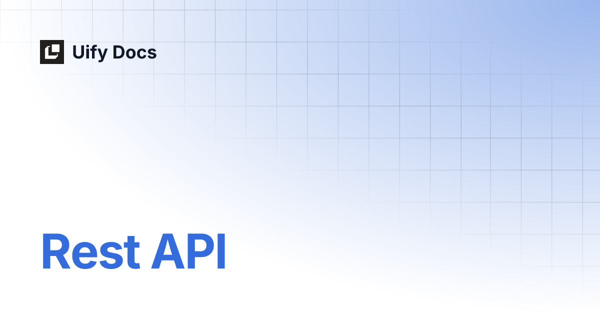 Rest API | Uify Docs